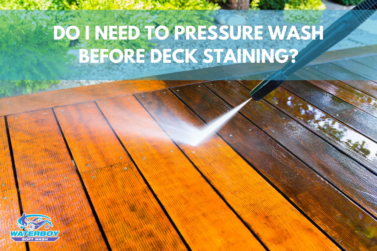 Do I Need to Pressure Wash Before Deck Staining? | Water Boy Soft Wash - Chester County, PA